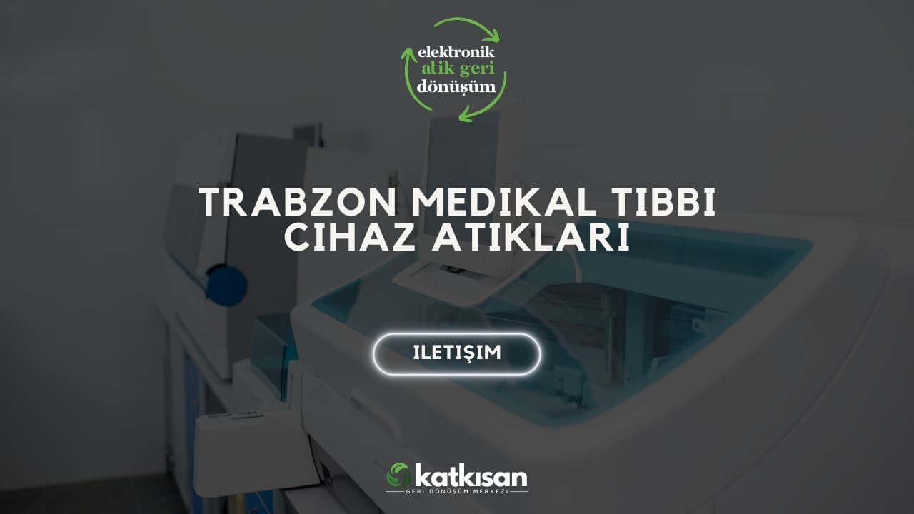 Tekirdağ Medikal Tıbbi Cihaz Atıkları - Katkısan